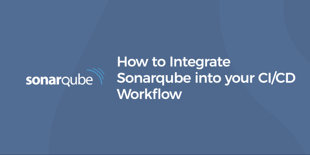 How to Integrate Sonarqube into your CI/CD Workflow - Appcircle Blog