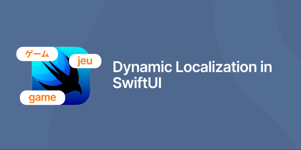 Dynamic Localization in SwiftUI - Appcircle Blog