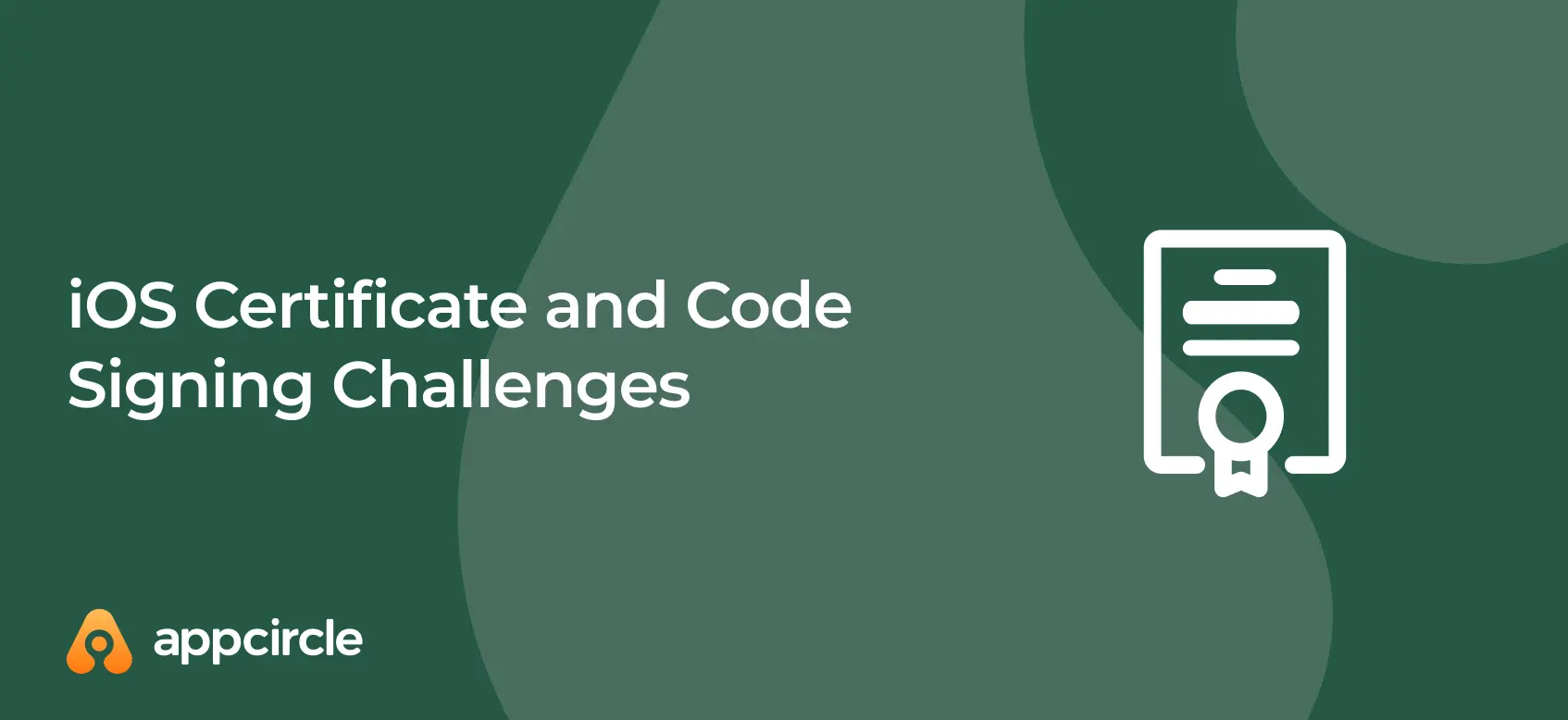 iOS Certificate and Code Signing Challenges - Appcircle Blog